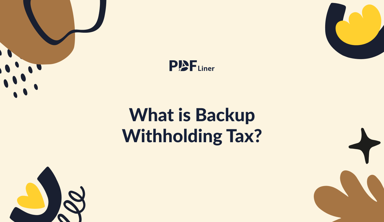 Backup Withholding Tax Guide: US Backup Tax Withholding Explained Backup Withholding Tax Guide: US Backup Tax Withholding Explained